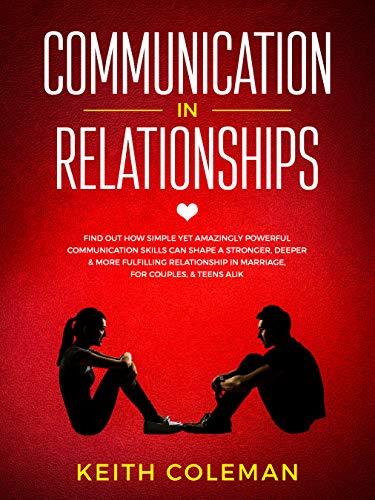 Communication in Relationships: Find Out How Simple Yet Amazingly ...