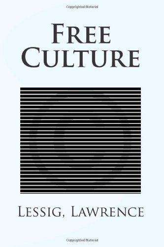 Free Culture by Lessig Lawrence | Goodreads