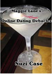 Maggie Lane's Online Dating Debacles by Suzi Case | Goodreads
