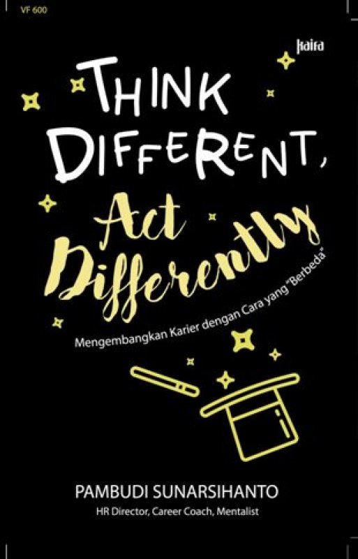 Think Different, Act Differently by Pambudi Sunarsihanto | Goodreads