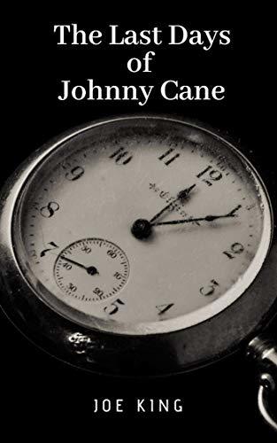 The Last Days of Johnny Cane by Joe King | Goodreads