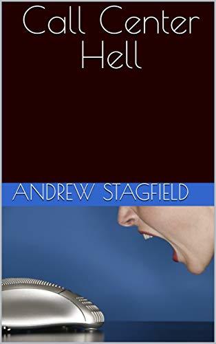 Call Center Hell by Andrew Stagfield | Goodreads