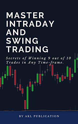 Master Intraday And Swing Trading: Secrets of Winning 9 out of 10 ...