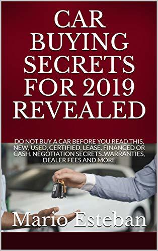 CAR BUYING SECRETS FOR 2019 REVEALED: DO NOT BUY A CAR BEFORE YOU READ ...