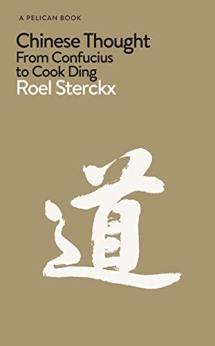 Chinese Thought: From Confucius to Cook Ding by Roel Sterckx | Goodreads
