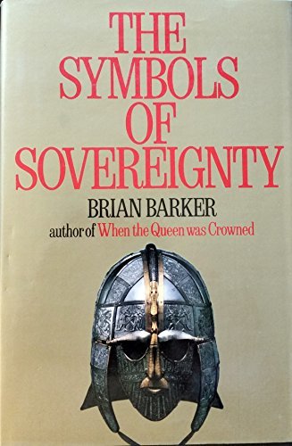 The Symbols of Sovereignty by Brian Barker | Goodreads