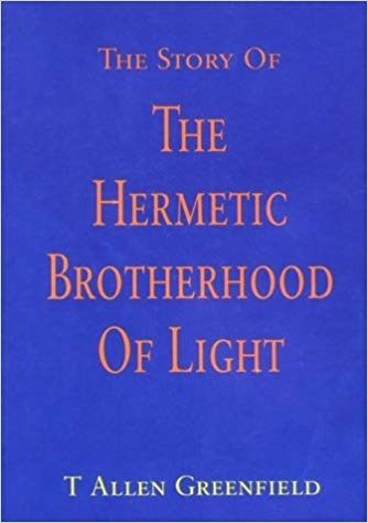 The Story of the Hermetic Brotherhood of Light by Allen Greenfield ...