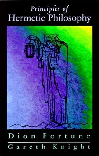 Principles of Hermetic Philosophy by Dion Fortune | Goodreads
