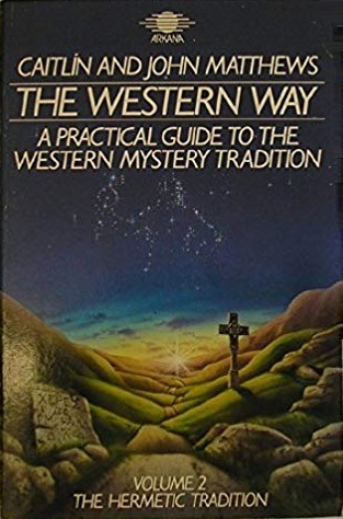 The Western Way: A Practical Guide to the Western Mystery Tradition ...