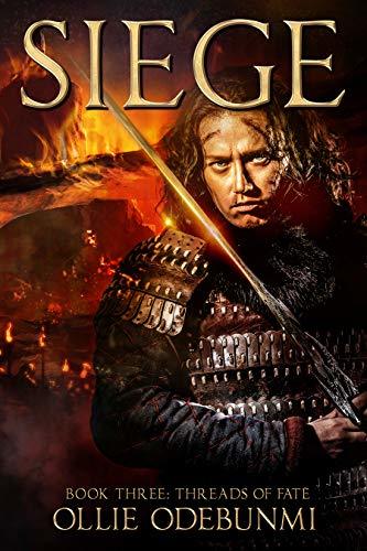 Siege (Threads of Fate, #3) by Ollie Odebunmi | Goodreads