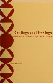 Readings and Feelings: An Introduction to Subjective Criticism by David ...