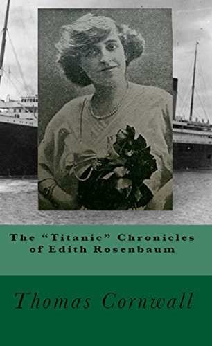 The "Titanic" Chronicles of Edith Rosenbaum by Thomas Cornwall | Goodreads