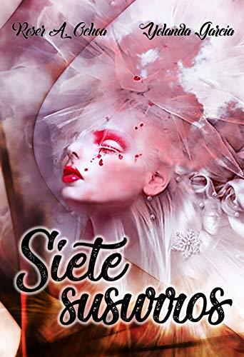 Siete susurros (Spanish Edition) by Roser A. Ochoa | Goodreads