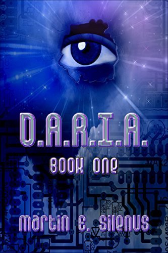D.A.R.I.A. Book One by Martin E. Silenus | Goodreads