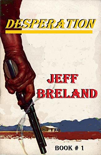 Desperation: "Random Tales of the Old West" Volume # 2: A rancher ...