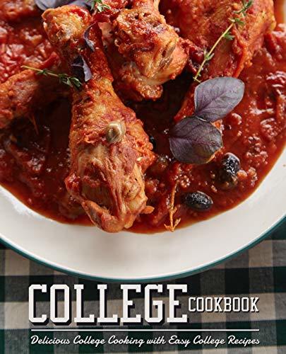 College Cookbook: Delicious College Cooking with Easy College Recipes ...
