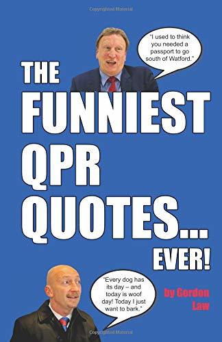 The Funniest QPR Quotes... Ever! by Gordon Law | Goodreads