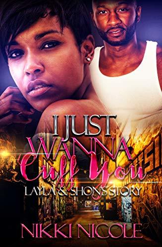 I Just Wanna Cuff You: Standalone by Nikki Nicole | Goodreads