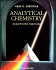 Analytical Chemistry, 5th Edition Solutions Manual by Gary D. Christian ...