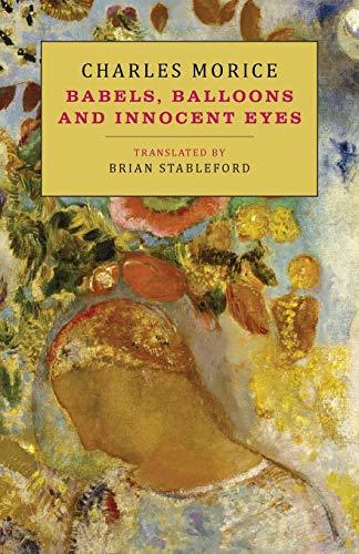 Babels, Balloons and Innocent Eyes by Charles Morice | Goodreads