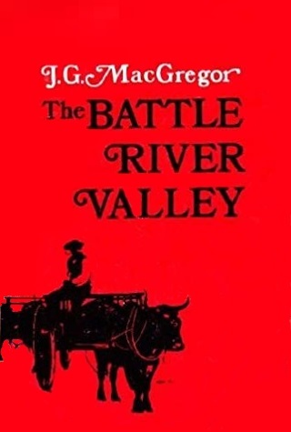 The Battle River Valley by James G. MacGregor | Goodreads