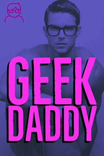 Geek Daddy: A Geek Romance by Zara Rivas | Goodreads