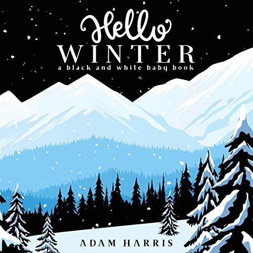 Hello Winter: A Black and White Baby Book by Adam Harris | Goodreads