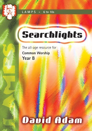 SEARCHLIGHTS LAMPS - 6 -10'S. COMMON WORSHIP YEAR B by David Adam ...