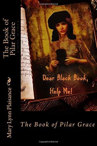 The Book of Pilar Grace by Mary Lynn Plaisance | Goodreads