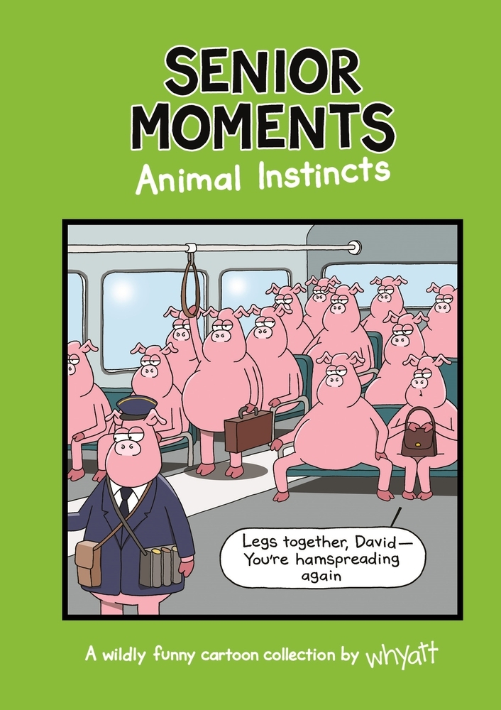 Senior Moments: Animal Instincts by Tim Whyatt | Goodreads