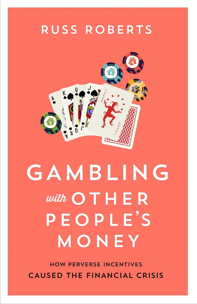 Gambling with Other People’s Money: How Perverse Incentives Caused the ...
