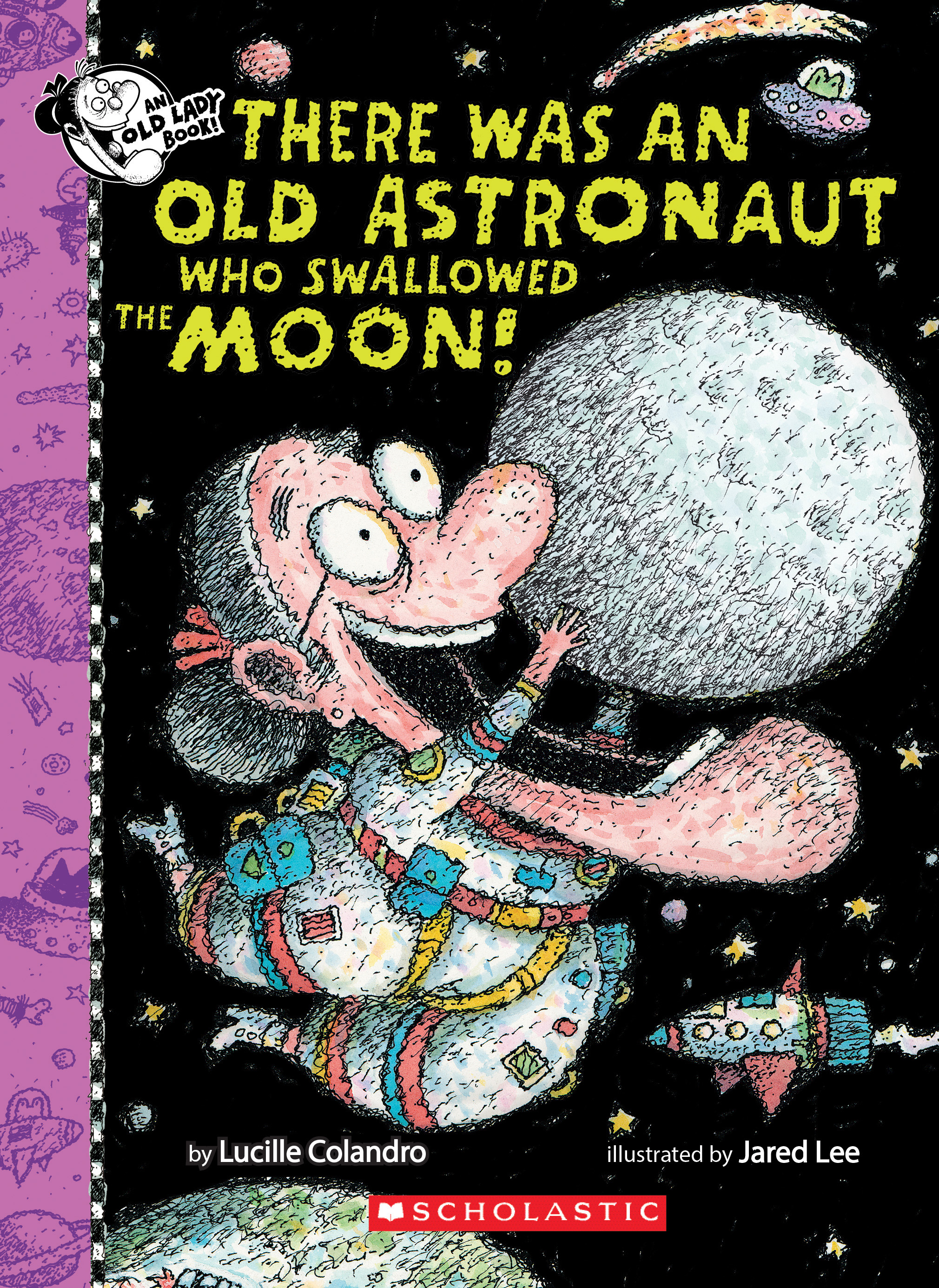 There Was an Old Astronaut Who Swallowed the Moon! by Lucille Colandro ...