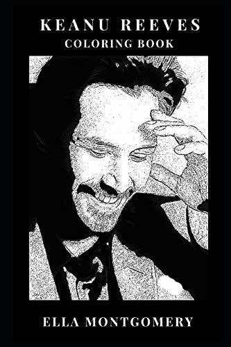 Keanu Reeves Coloring Book: Sex Symbol and Tai Chi Master, the Matrix ...