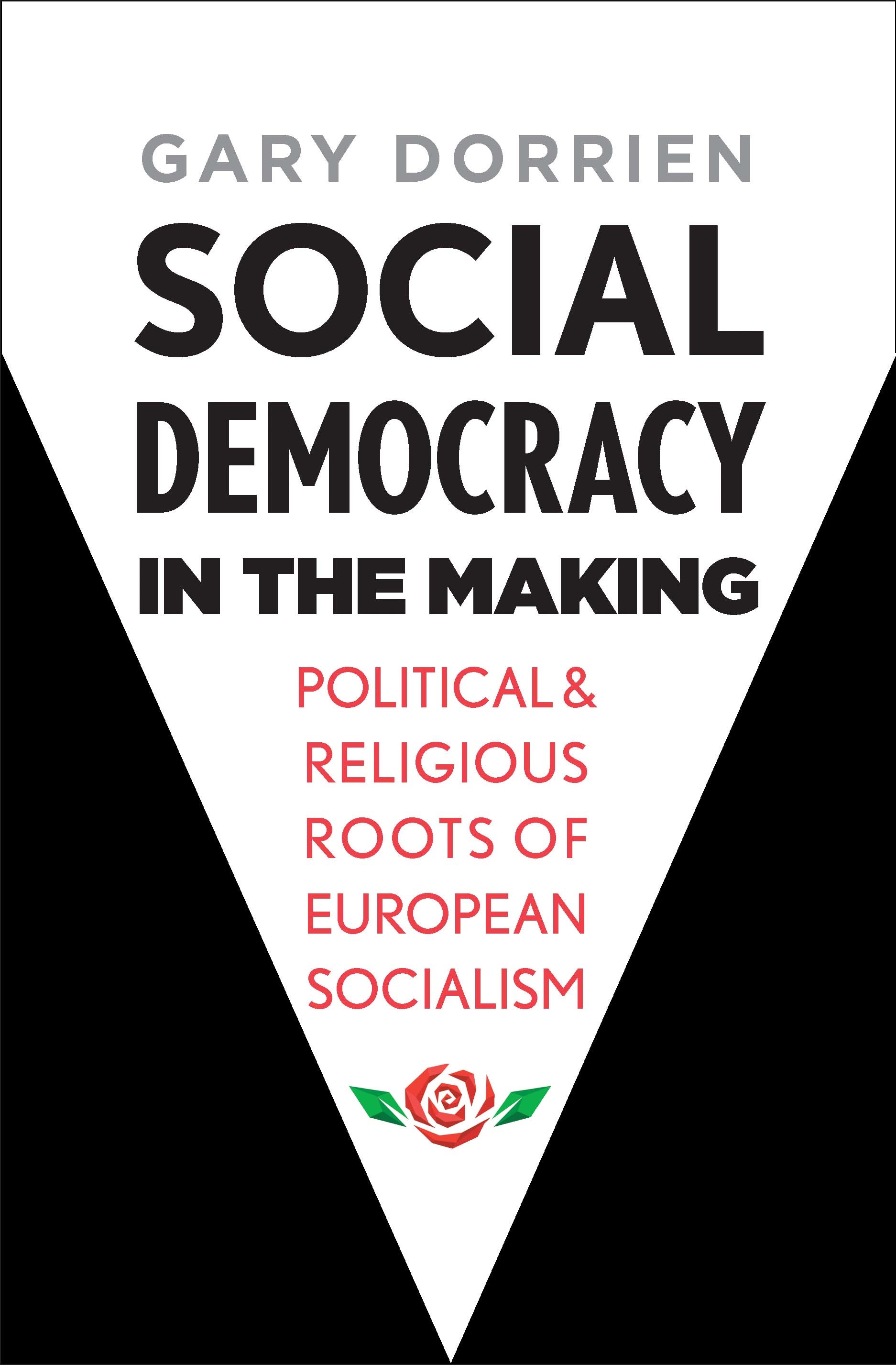 Social Democracy in the Making: Political and Religious Roots of ...