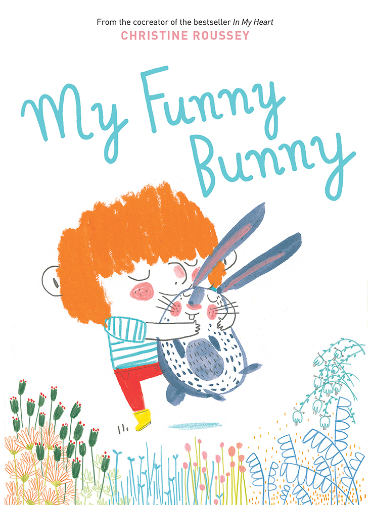 My Funny Bunny by Christine Roussey | Goodreads
