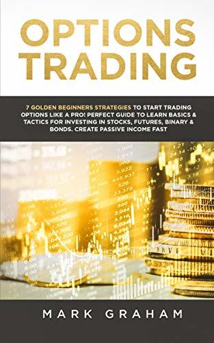 Options Trading: 7 Golden Beginners Strategies to Start Trading Options ...