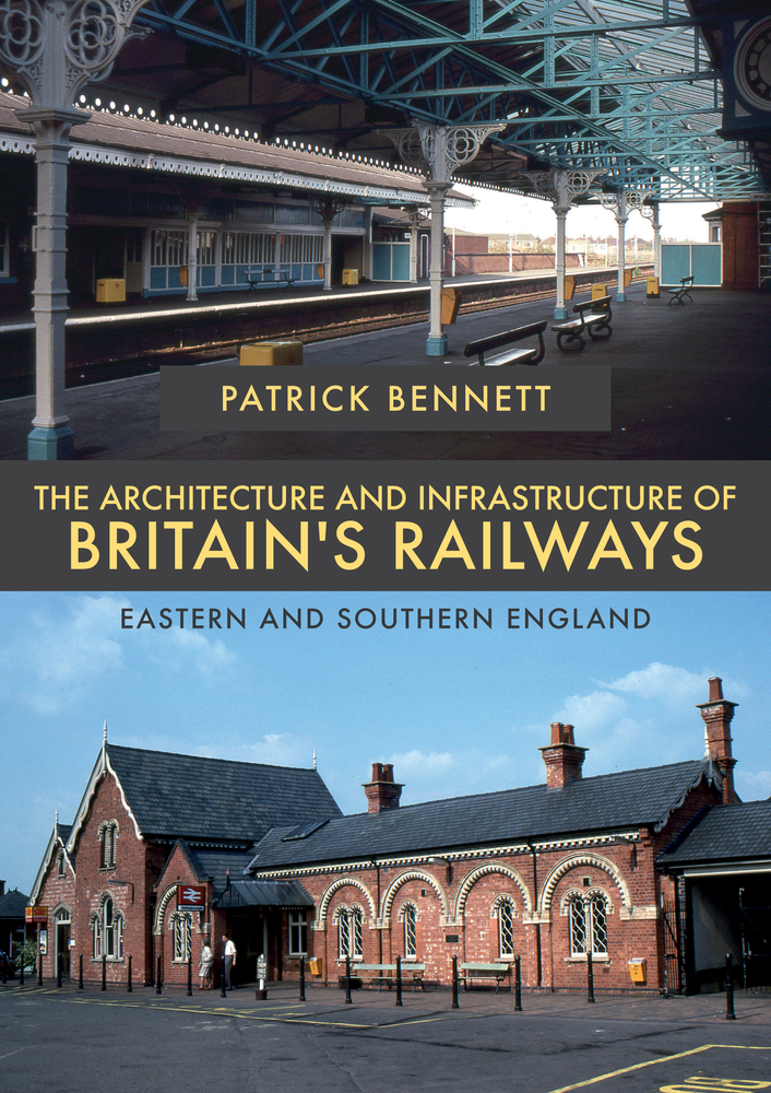The Architecture and Infrastructure of Britain's Railways: Eastern and ...