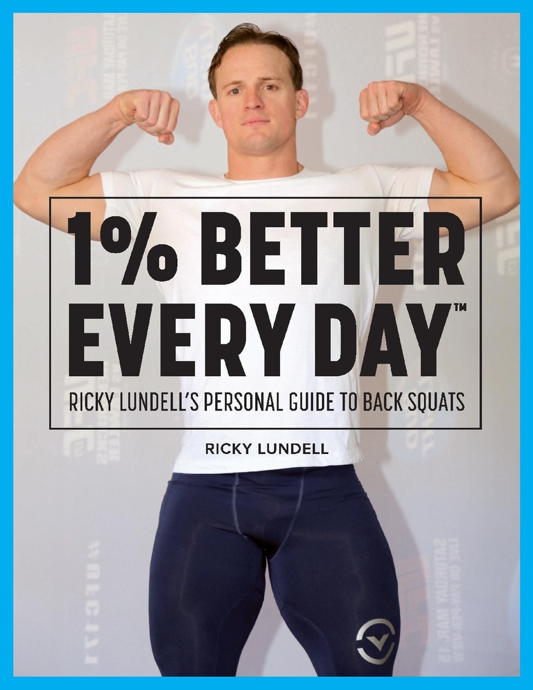 1% Better Every Day: Ricky Lundell's Personal Guide to Back Squats by ...