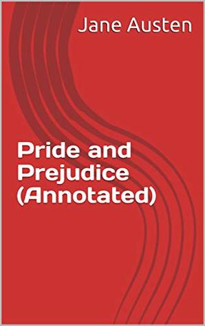 Pride and Prejudice (Annotated) by Jane Austen | Goodreads