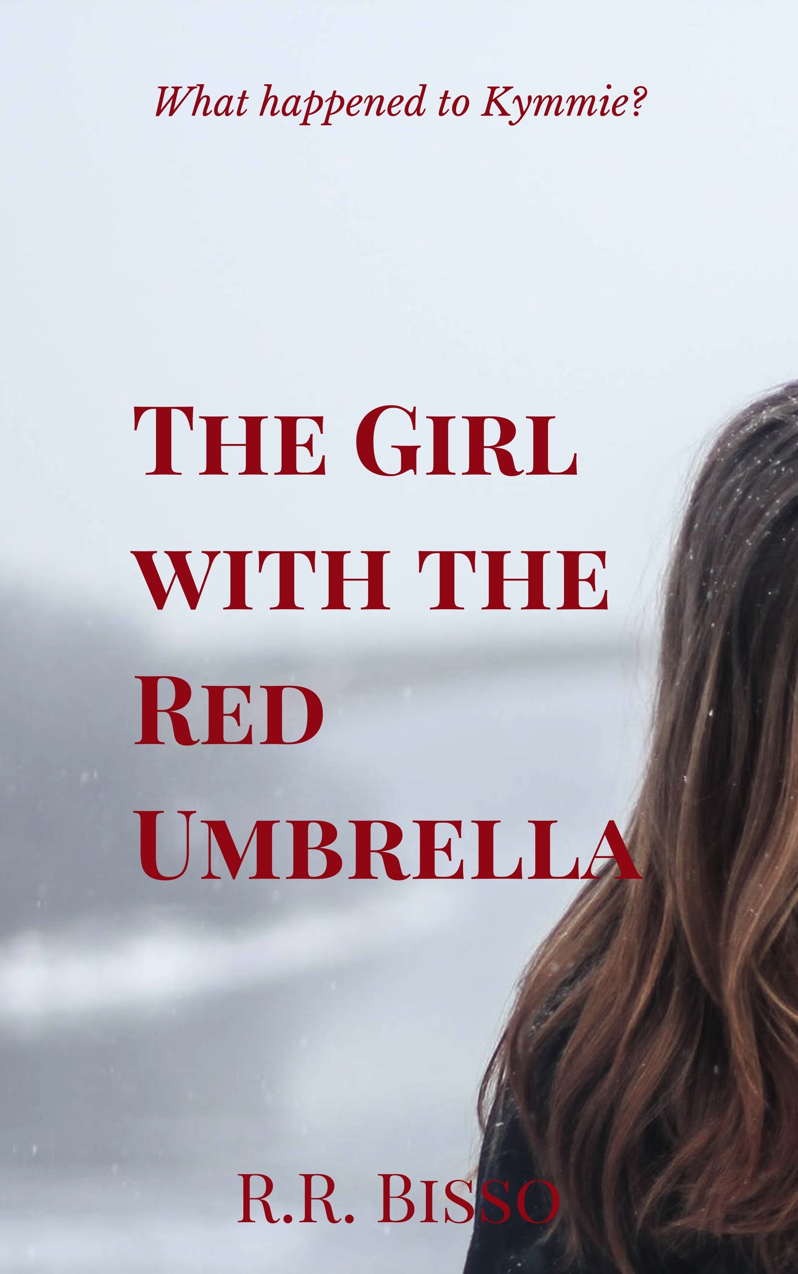 The Girl with the Red Umbrella by R.R. Bisso | Goodreads