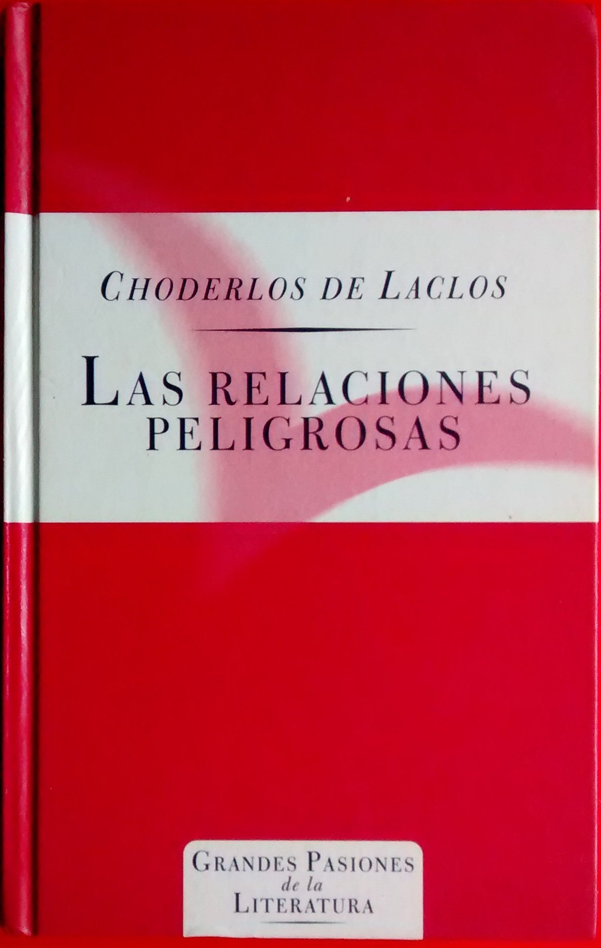 Las relaciones peligrosas by Pierre Choderlos de Laclos | Goodreads