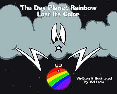The Day Planet Rainbow Lost Its Color by Mel Hioki | Goodreads