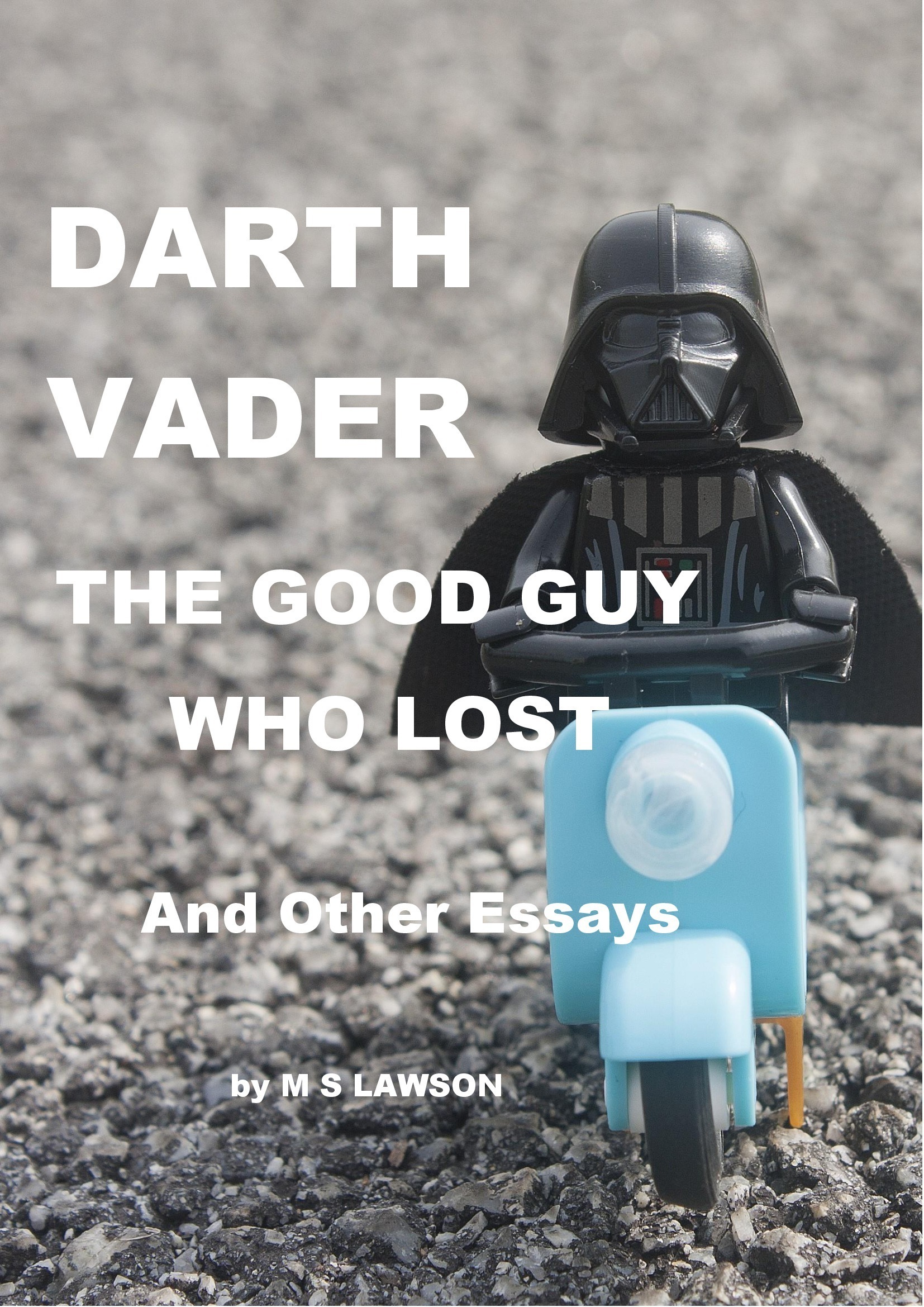 Darth Vader The Good Guy Who Lost by M.S. Lawson | Goodreads