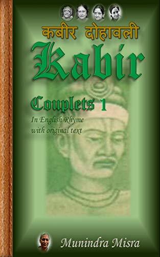 Kabir Couplets 1: In English Rhyme with original text by Munindra Misra ...