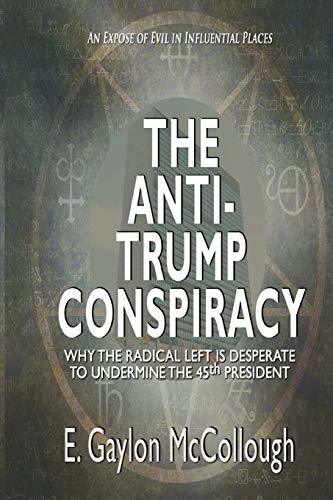 The Anti-Trump Conspiracy: Why the World's Super-Elite Ruling Class is ...