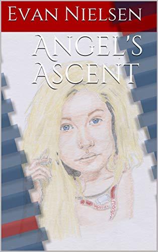 Angel's Ascent by Evan Nielsen | Goodreads
