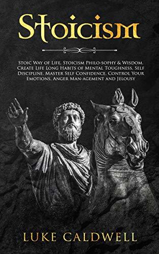 Stoicism: Stoic Way of Life, Stoicism Philo-sophy & Wisdom. Create Life ...