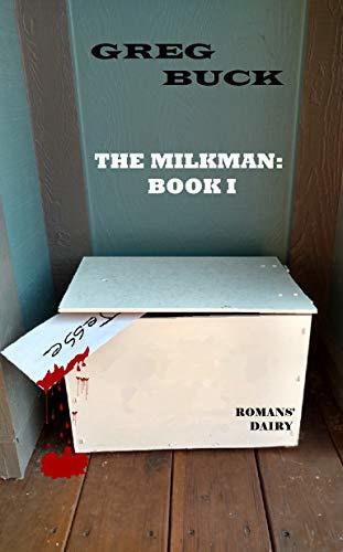 The Milkman: Book I by Greg Buck | Goodreads