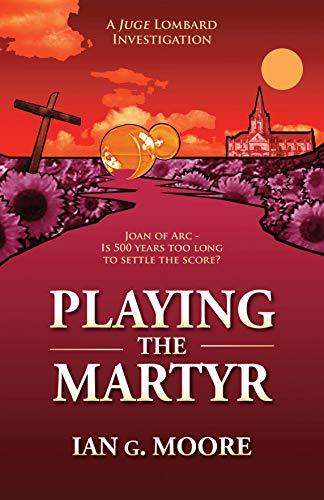 Playing the Martyr by Ian Moore | Goodreads