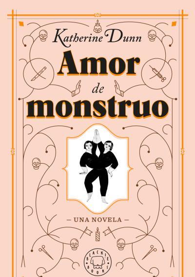 Amor de monstruo by Katherine Dunn | Goodreads